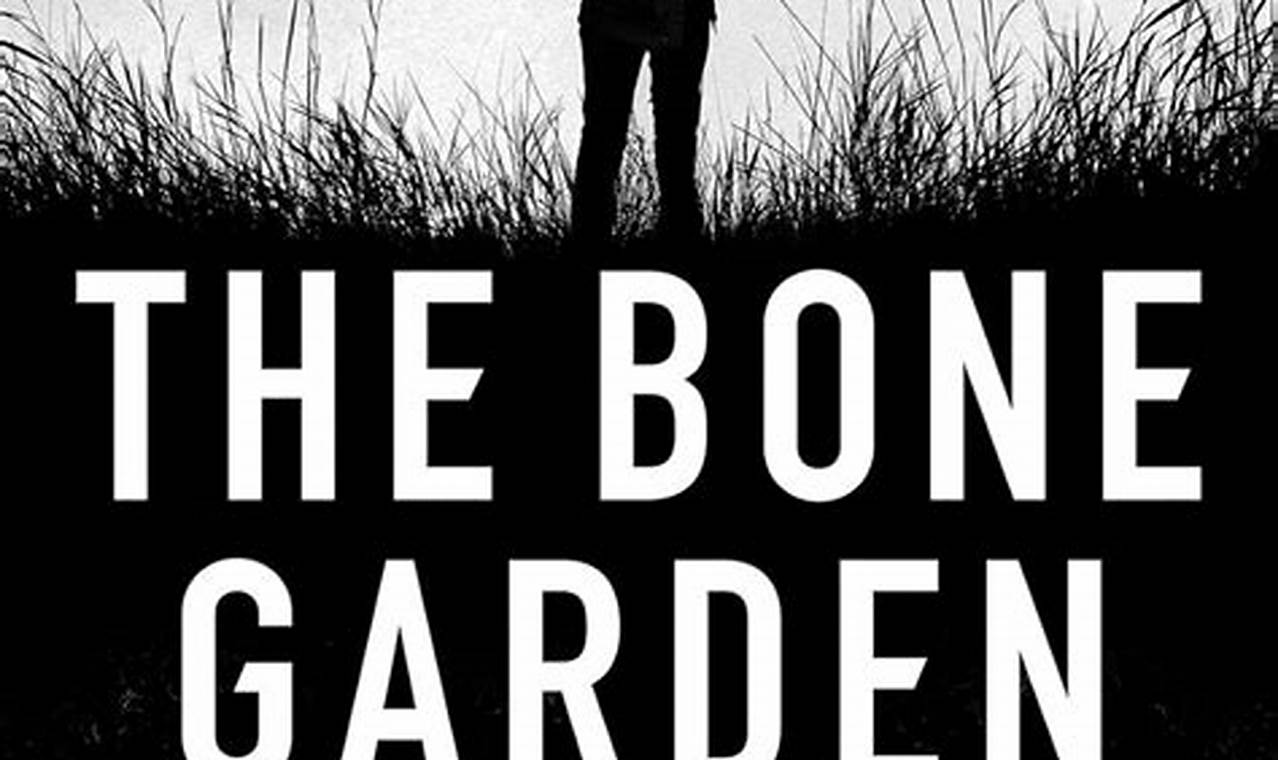 Unearthing the Past: Bone Garden Book Secrets Revealed